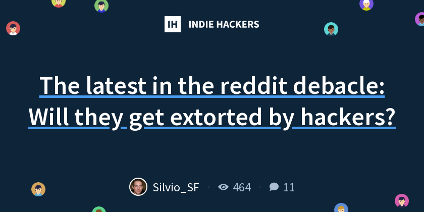The latest in the reddit debacle: Will they get extorted by hackers ...