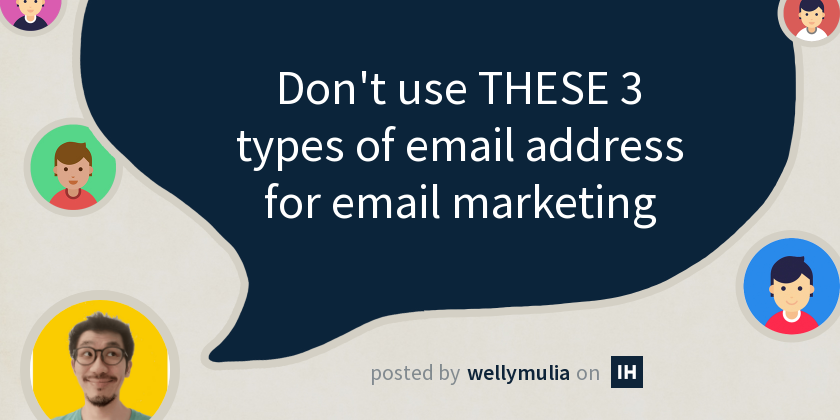 Don't use THESE 3 types of email address for email marketing - Indie ...
