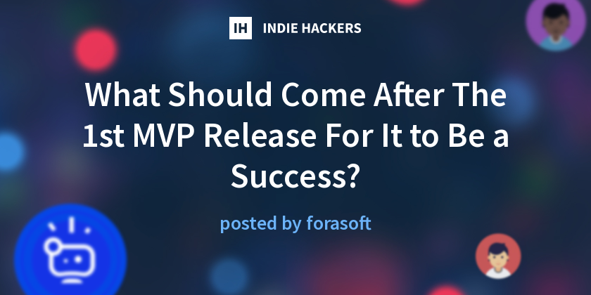 What Should Come After The 1st MVP Release For It to Be a Success ...