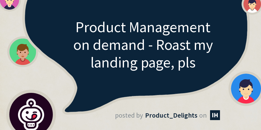 Product Management on demand - Roast my landing page, pls - Indie Hackers