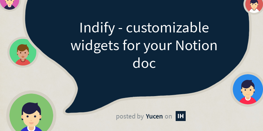 Indify - customizable widgets for your Notion doc - Indie Hackers