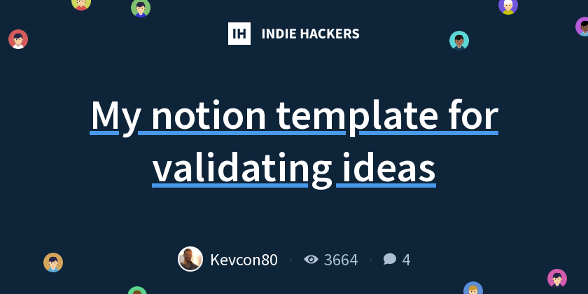 My notion template for validating ideas - Indie Hackers