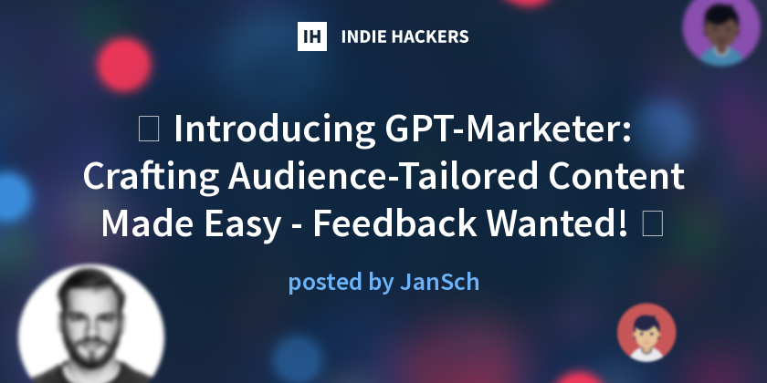 🚀 Introducing GPT-Marketer: Crafting Audience-Tailored Content Made Easy - Feedback Wanted! 🚀 ...