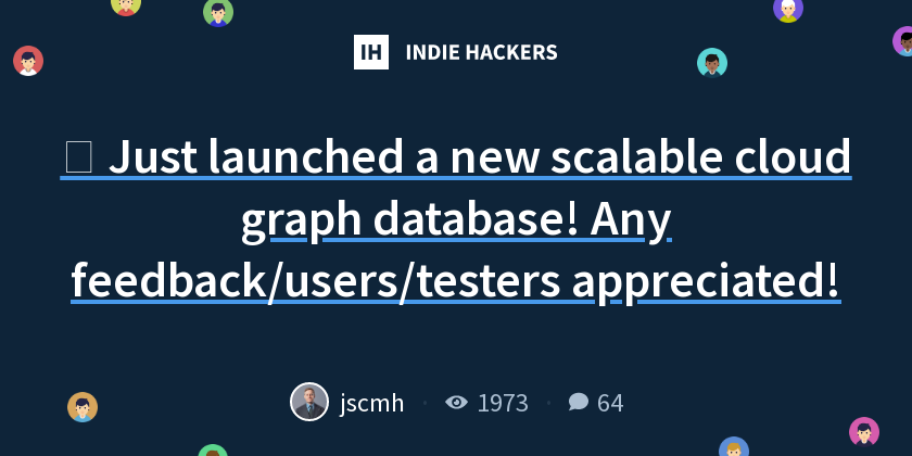 🚀 Just launched a new scalable cloud graph database! Any feedback/users ...