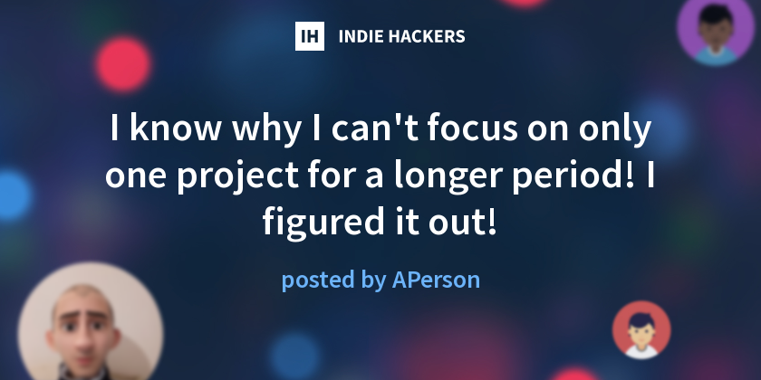 I know why I can't focus on only one project for a longer period! I ...