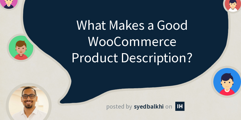 What Makes a Good WooCommerce Product Description? - Indie Hackers