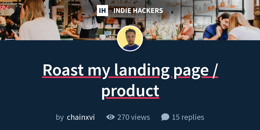 Roast my landing page / product - Indie Hackers