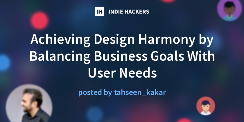 Achieving Design Harmony by Balancing Business Goals With User Needs ...