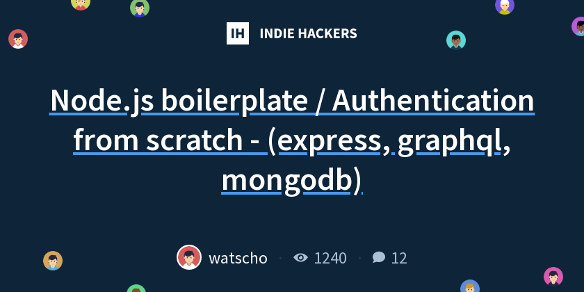 Nodejs Boilerplate Authentication From Scratch Express Graphql Mongodb Indie Hackers 