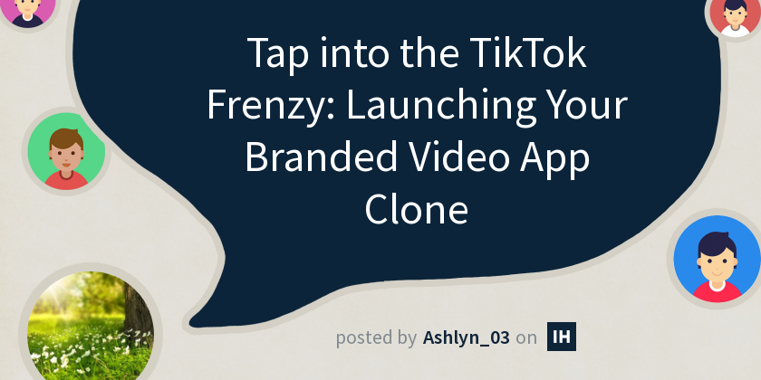 Tap into the TikTok Frenzy: Launching Your Branded Video App Clone ...