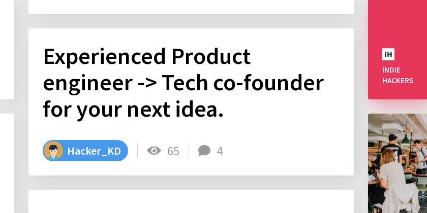 Experienced Product engineer -> Tech co-founder for your next idea. - Indie Hackers