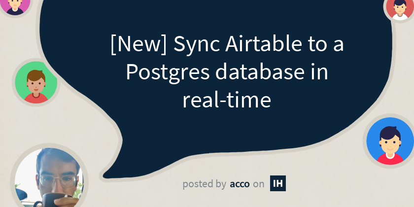 New Sync Airtable To A Postgres Database In Real Time Indie Hackers 9027