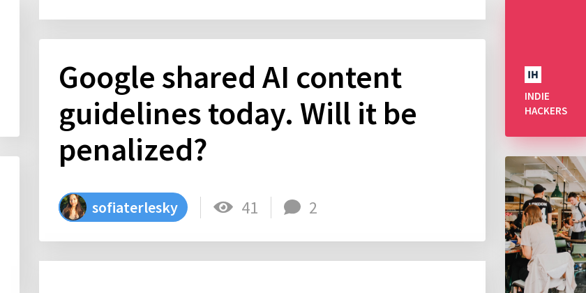 Google shared AI content guidelines today. Will it be penalized? - Indie Hackers