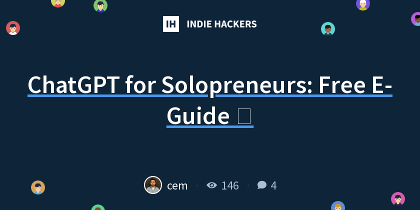 ChatGPT for Solopreneurs: Free E-Guide 🥁 - Indie Hackers