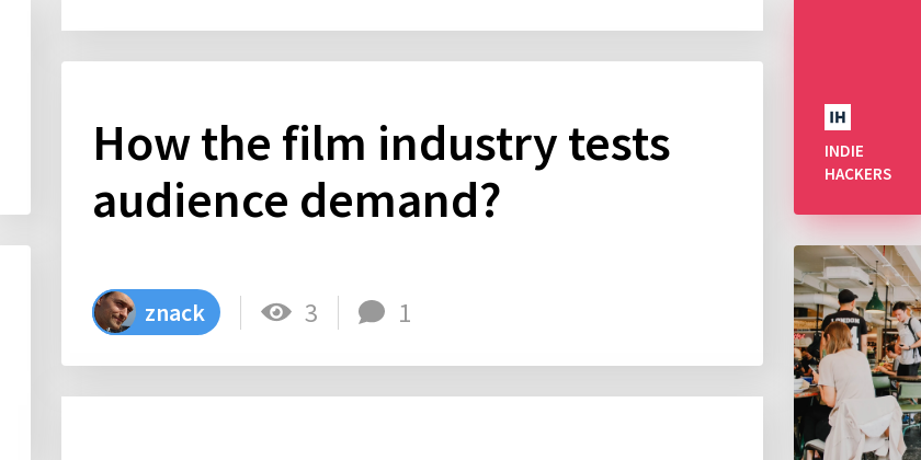 How the film industry tests audience demand? - Indie Hackers