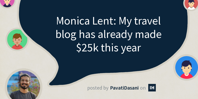 Monica Lent: My travel blog has already made $25k this year - Indie Hackers