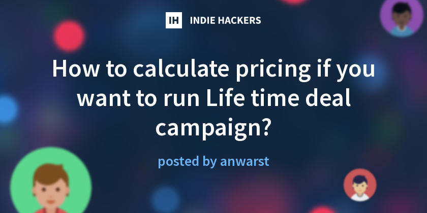 How to calculate pricing if you want to run Life time deal campaign ...