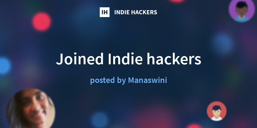 Joined Indie hackers - Indie Hackers
