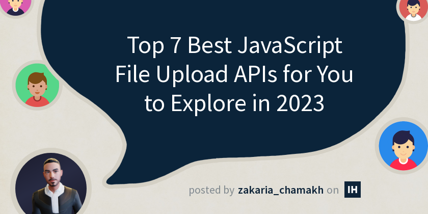 Top 7 Best Javascript File Upload Apis For You To Explore In 2023 