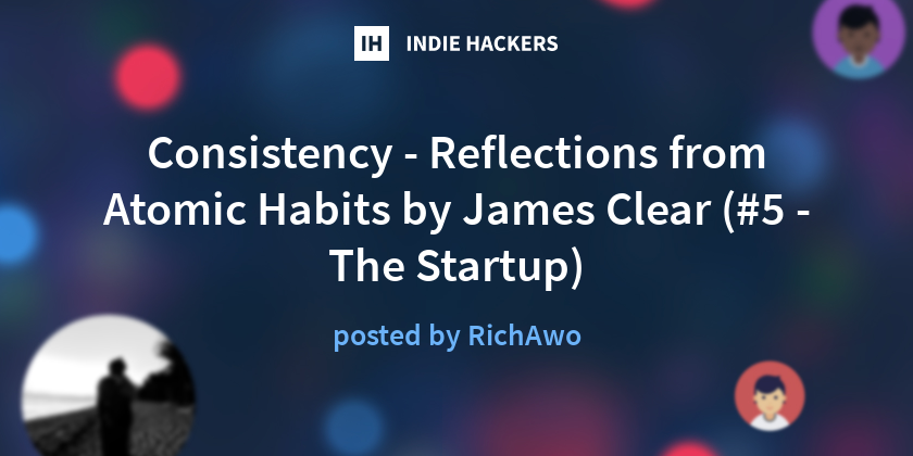 Consistency - Reflections from Atomic Habits by James Clear (#5 - The ...