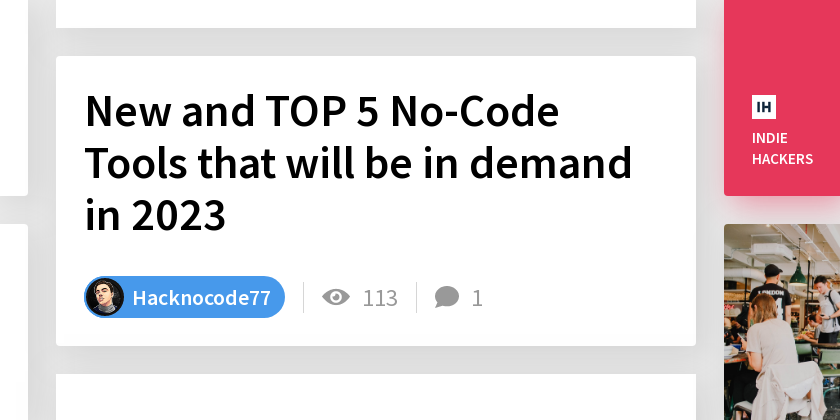 New and TOP 5 No-Code Tools that will be in demand in 2023 - Indie Hackers