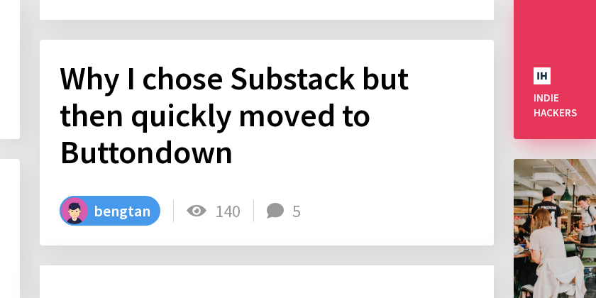 Why I chose Substack but then quickly moved to Buttondown - Indie Hackers