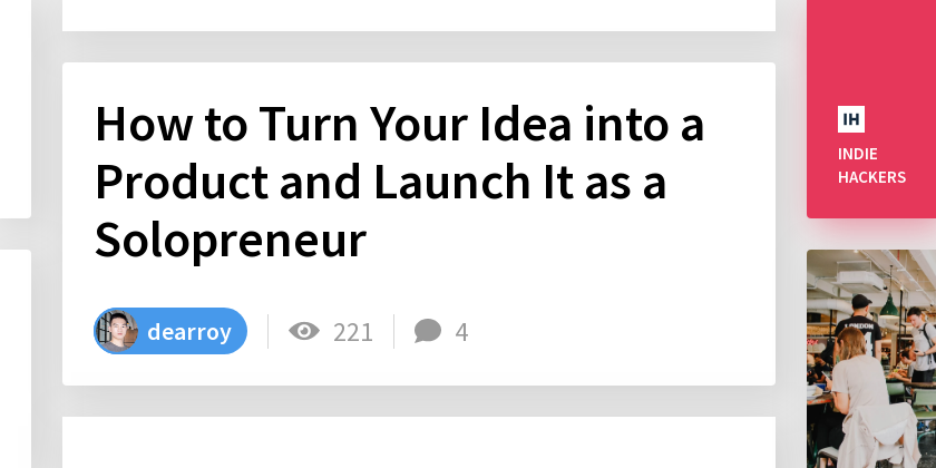 How to Turn Your Idea into a Product and Launch It as a Solopreneur - Indie Hackers