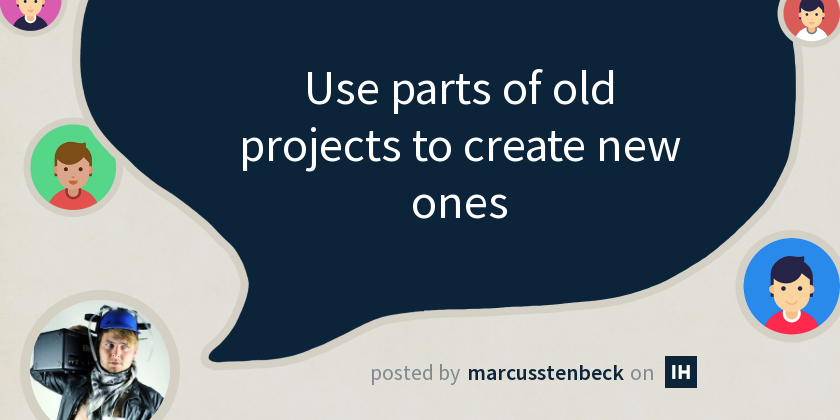 Use parts of old projects to create new ones - Indie Hackers