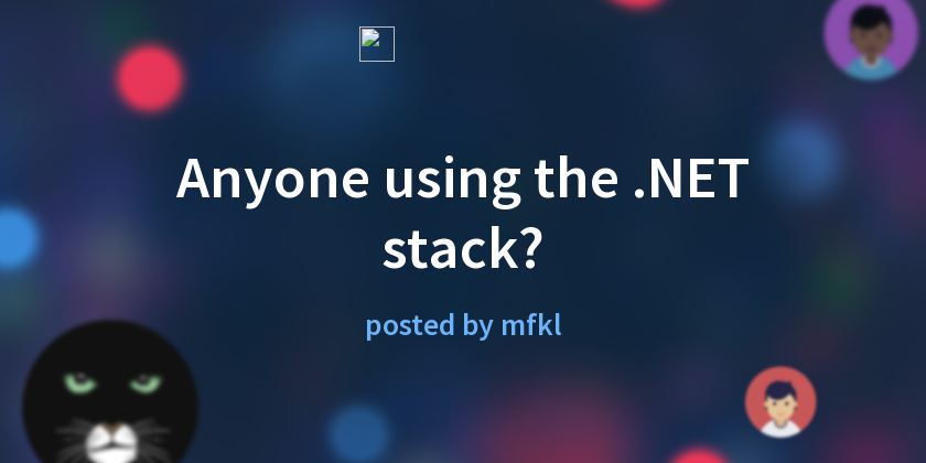 Anyone using the .NET stack? - Indie Hackers