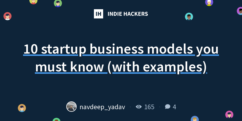 10 startup business models you must know (with examples) - Indie Hackers