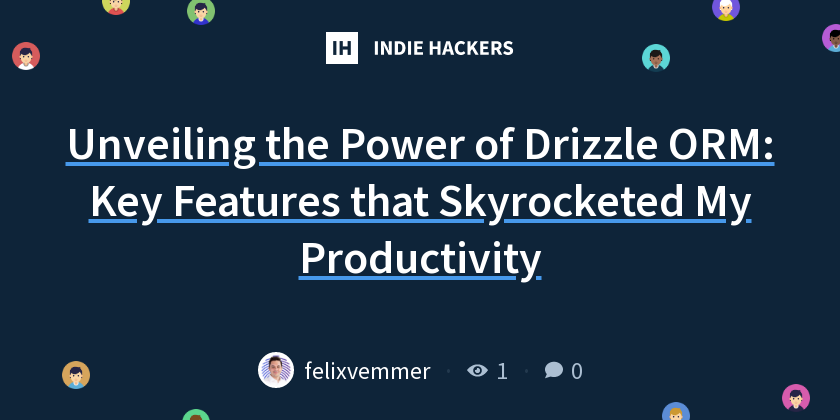 Unveiling the Power of Drizzle ORM: Key Features that Skyrocketed My ...