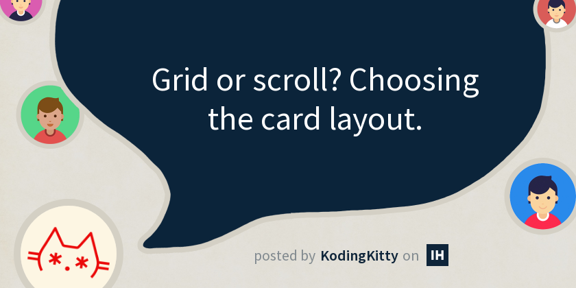 Grid or scroll? Choosing the card layout. - Indie Hackers