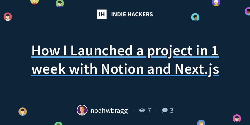 How I Launched a project in 1 week with Notion and Next.js - Indie Hackers