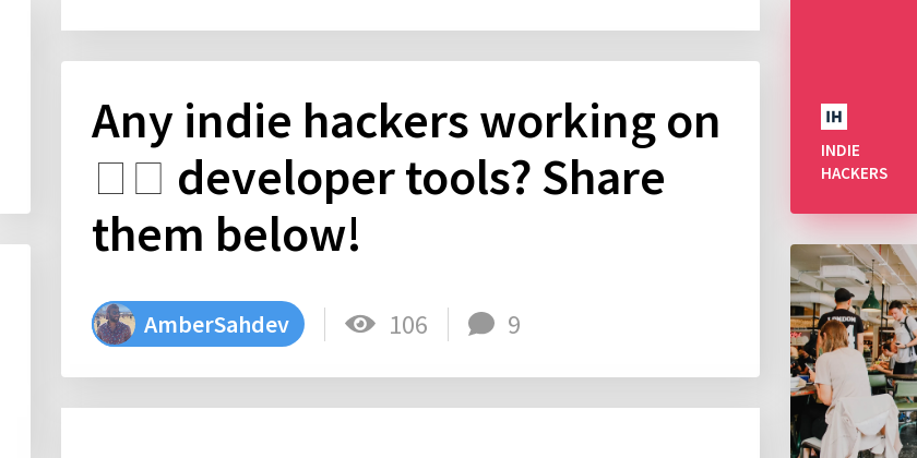 Any Indie Hackers Working On 👨‍💻 Developer Tools Share Them Below 3723