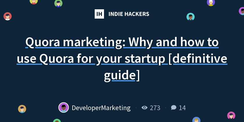 Quora marketing: Why and how to use Quora for your startup [definitive guide] - Indie Hackers