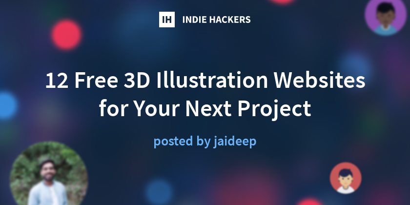 12 Free 3D Illustration Websites for Your Next Project - Indie Hackers