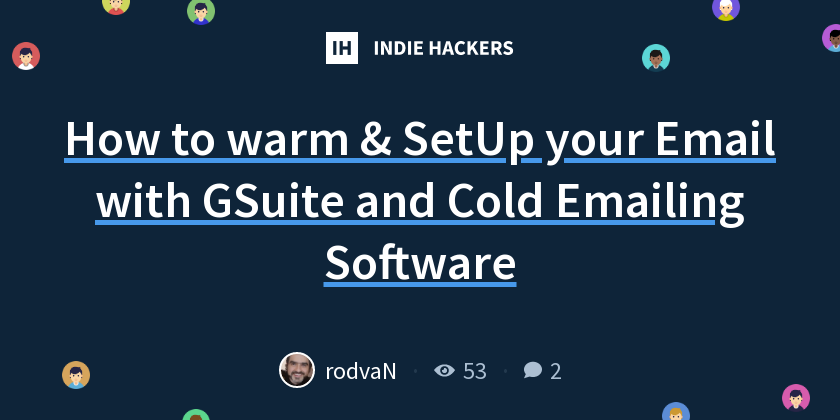 How to warm & SetUp your Email with GSuite and Cold Emailing Software - Indie Hackers