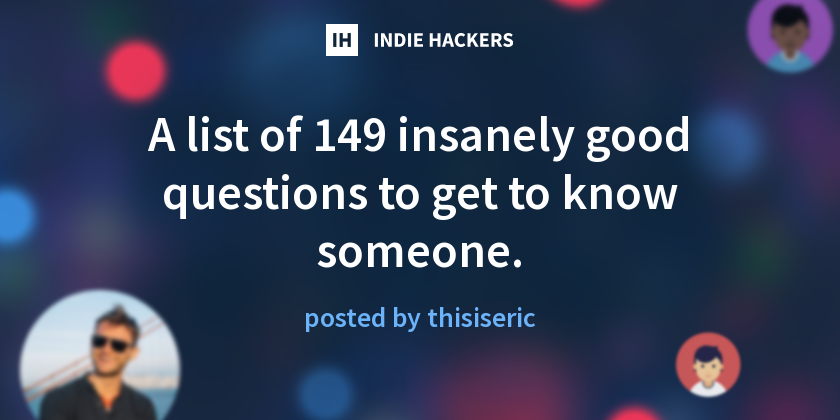 A list of 149 insanely good questions to get to know someone. - Indie ...