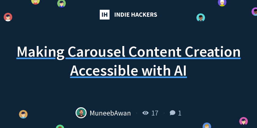 Making Carousel Content Creation Accessible with AI - Indie Hackers