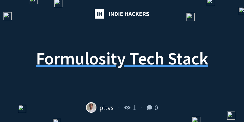 Formulosity Tech Stack - Indie Hackers
