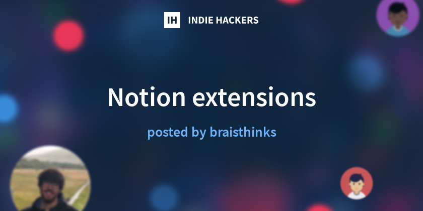 Notion extensions - Indie Hackers