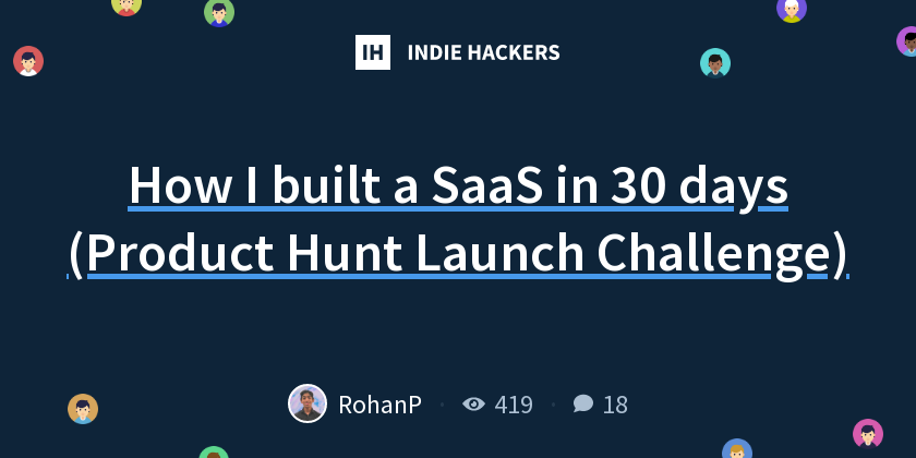 How I built a SaaS in 30 days (Product Hunt Launch Challenge) - Indie Hackers