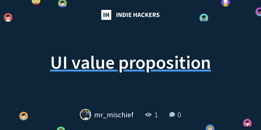 UI value proposition - Indie Hackers
