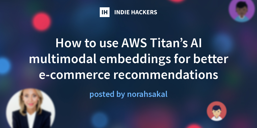 How to use AWS Titan’s AI multimodal embeddings for better e-commerce ...