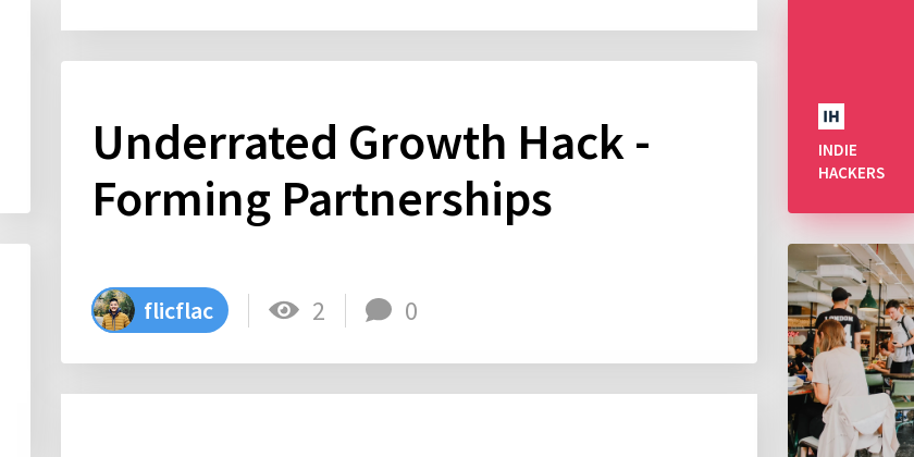 Underrated Growth Hack - Forming Partnerships - Indie Hackers