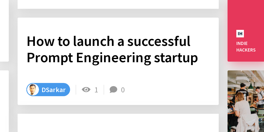 How to launch a successful Prompt Engineering startup - Indie Hackers