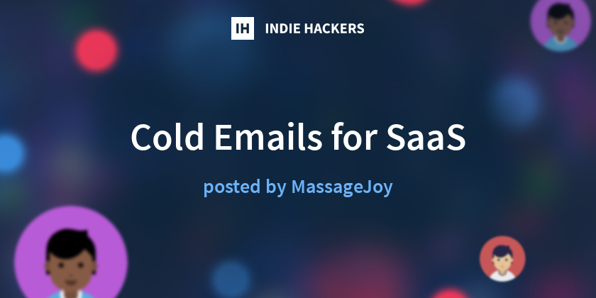 Cold Emails for SaaS - Indie Hackers