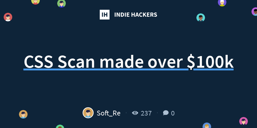 Css Scan Made Over 100k Indie Hackers