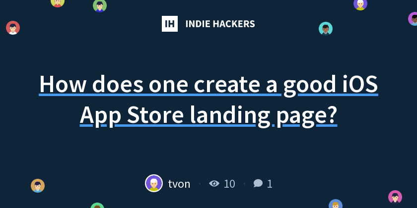 How does one create a good iOS App Store landing page? - Indie Hackers
