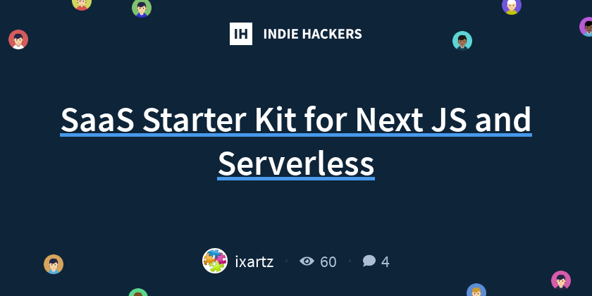 SaaS Starter Kit for Next JS and Serverless - Indie Hackers